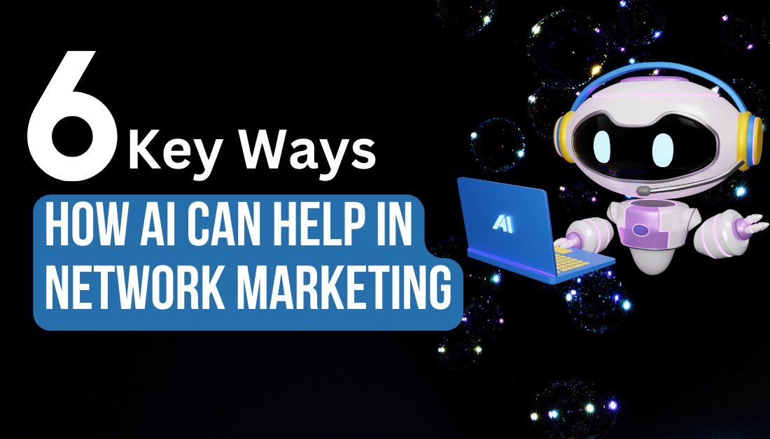 How AI Can Help in Network Marketing? A Guide for Networkers